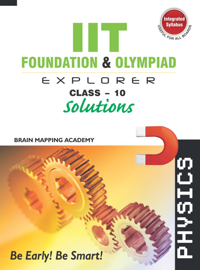 IIT Foundation & Olympiad Explorer–Physics–10, Solutions - Brain ...